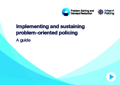 Implementing and sustaining problem-oriented policing: a guide - UCL Discovery